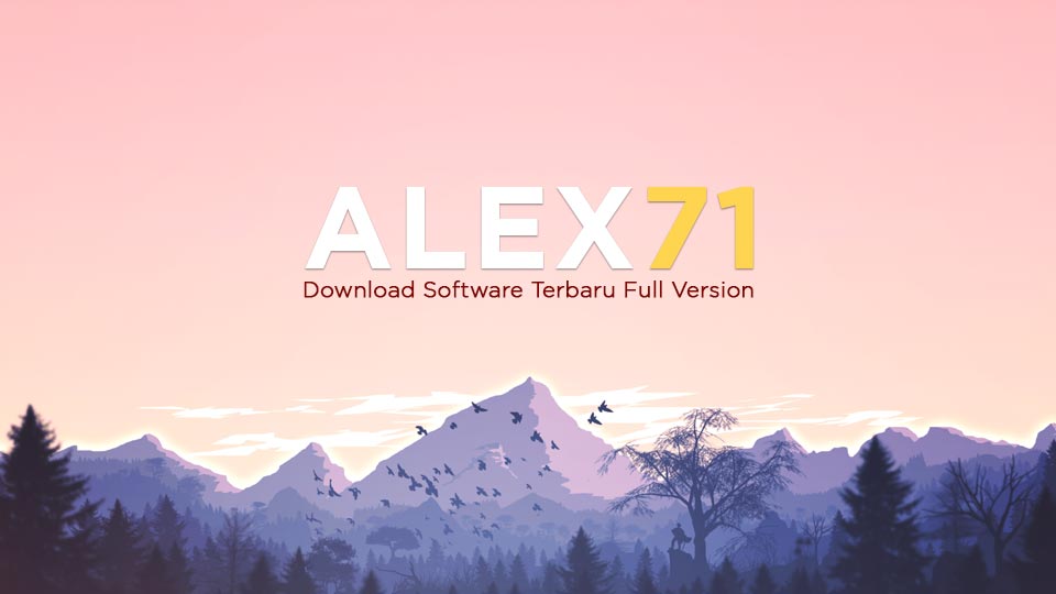 ALEX71 | Download Software Full Version Terbaru